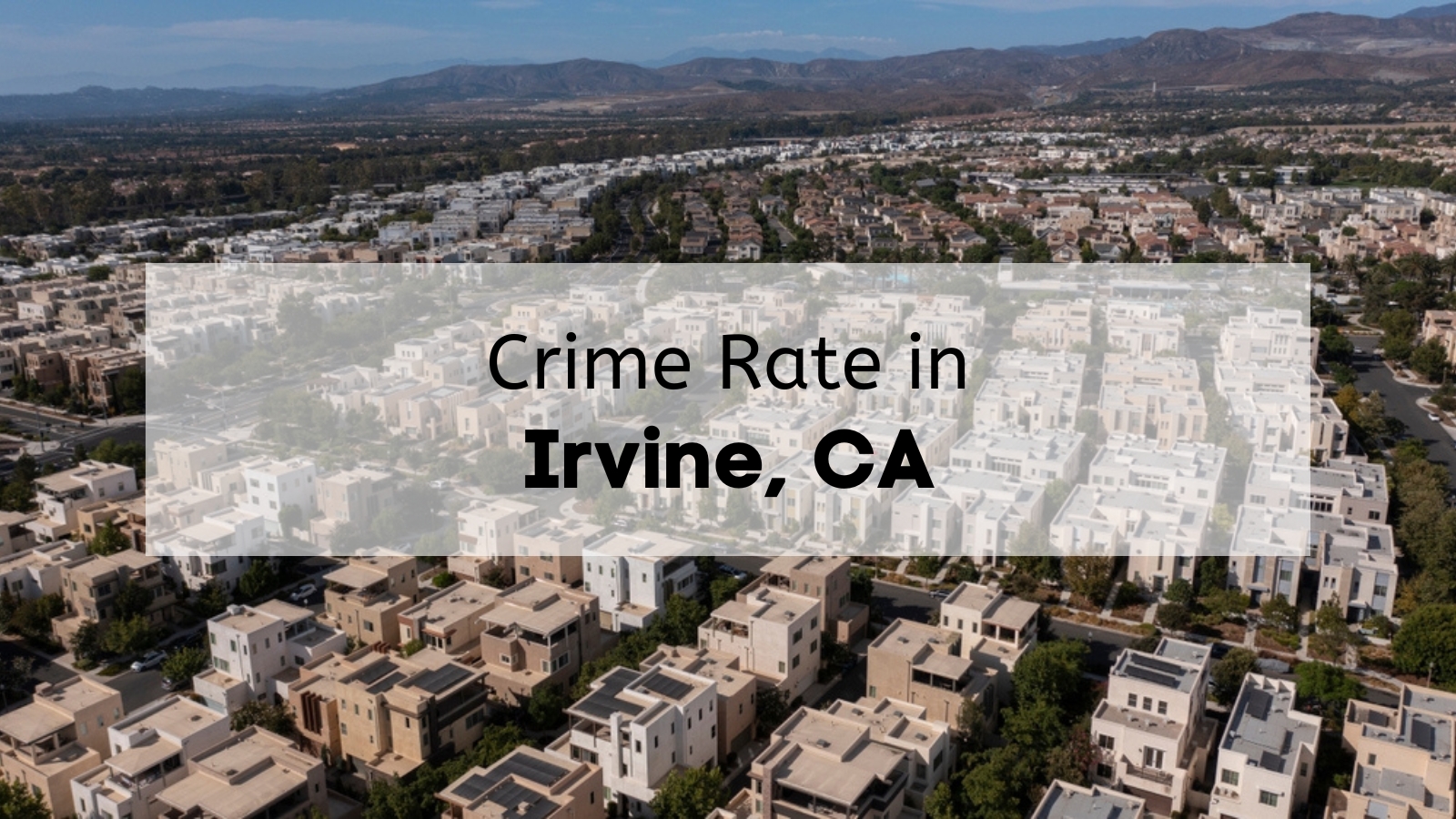 Irvine Crime Rate 🚔 | Your Comprehensive Guide to the Crime Rate in Irvine CA - Daly Movers Inc